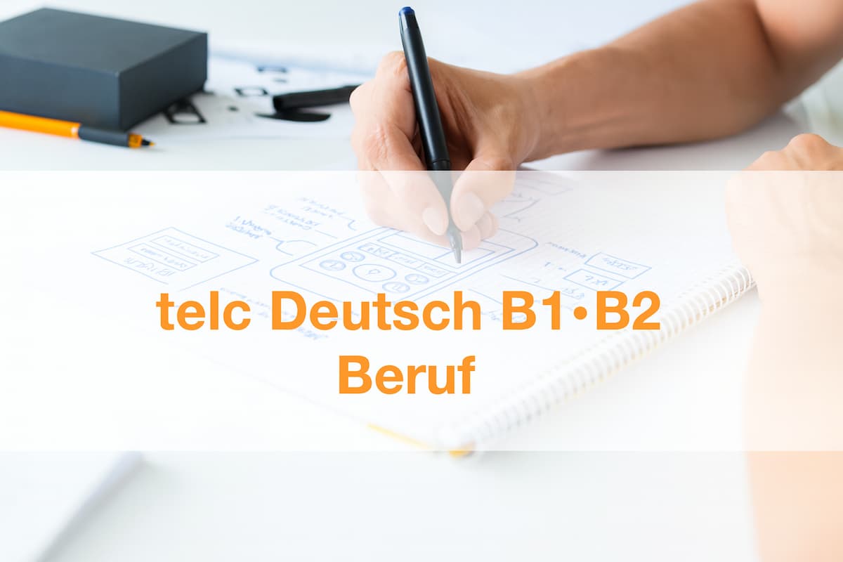 Telc Deutsch B1∙B2 Beruf – Überblick Prüfungsaufbau